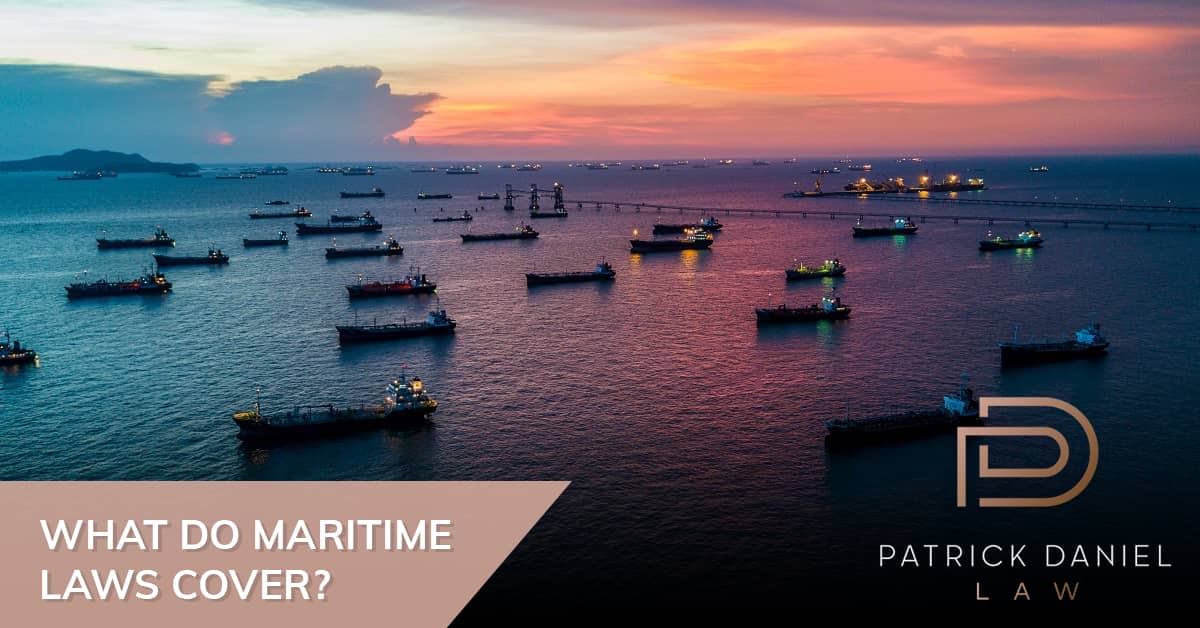 Do I Have a Maritime Law Case? | Patrick Daniel Law | Houston