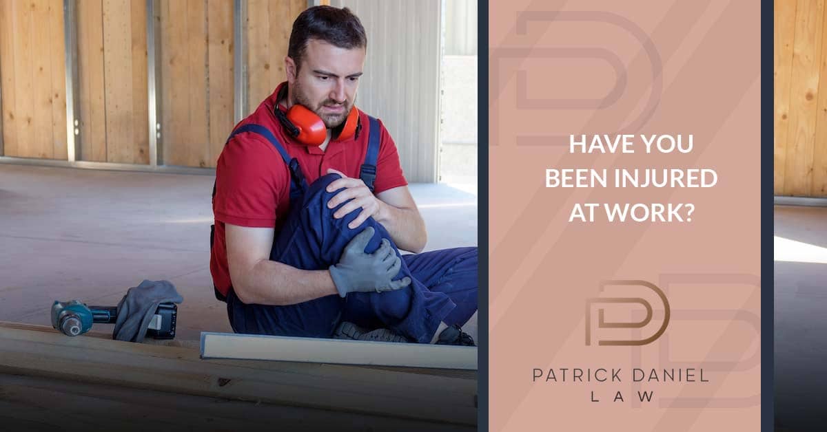 10 Things to Know If You Are Injured at Work | Patrick Daniel Law