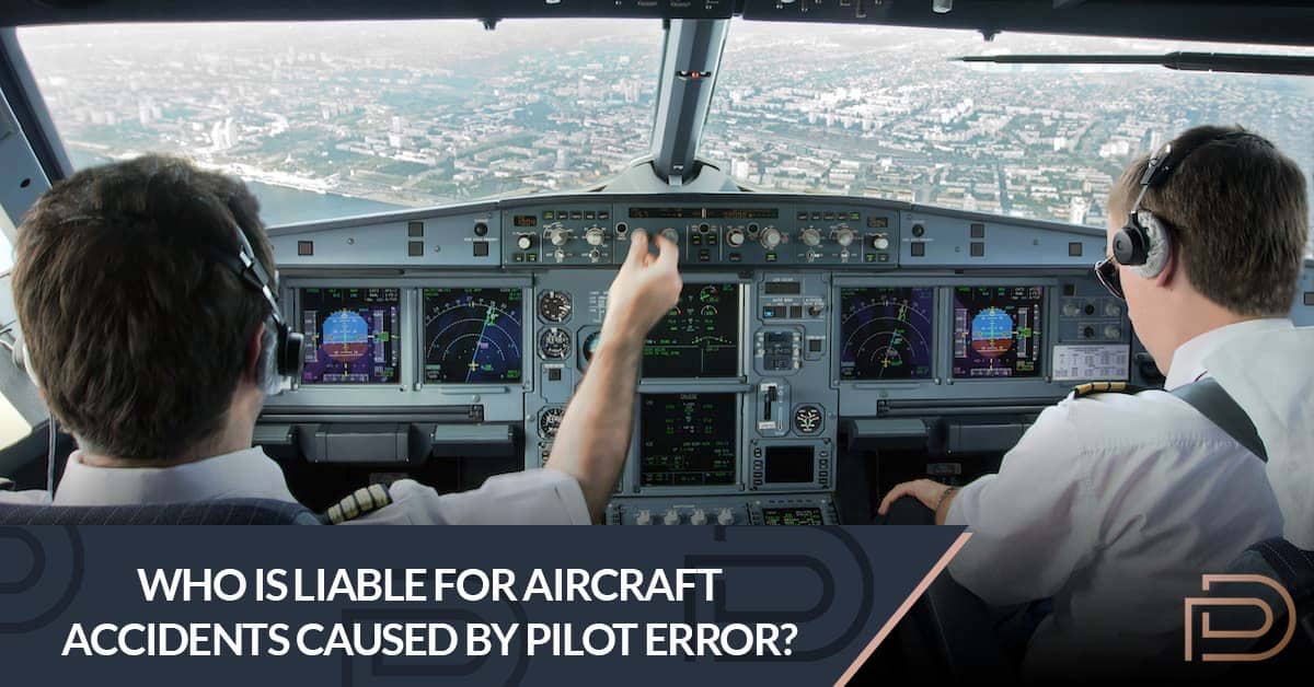 Who Can Be Held Liable for Aviation Accidents? | Suing the Pilot